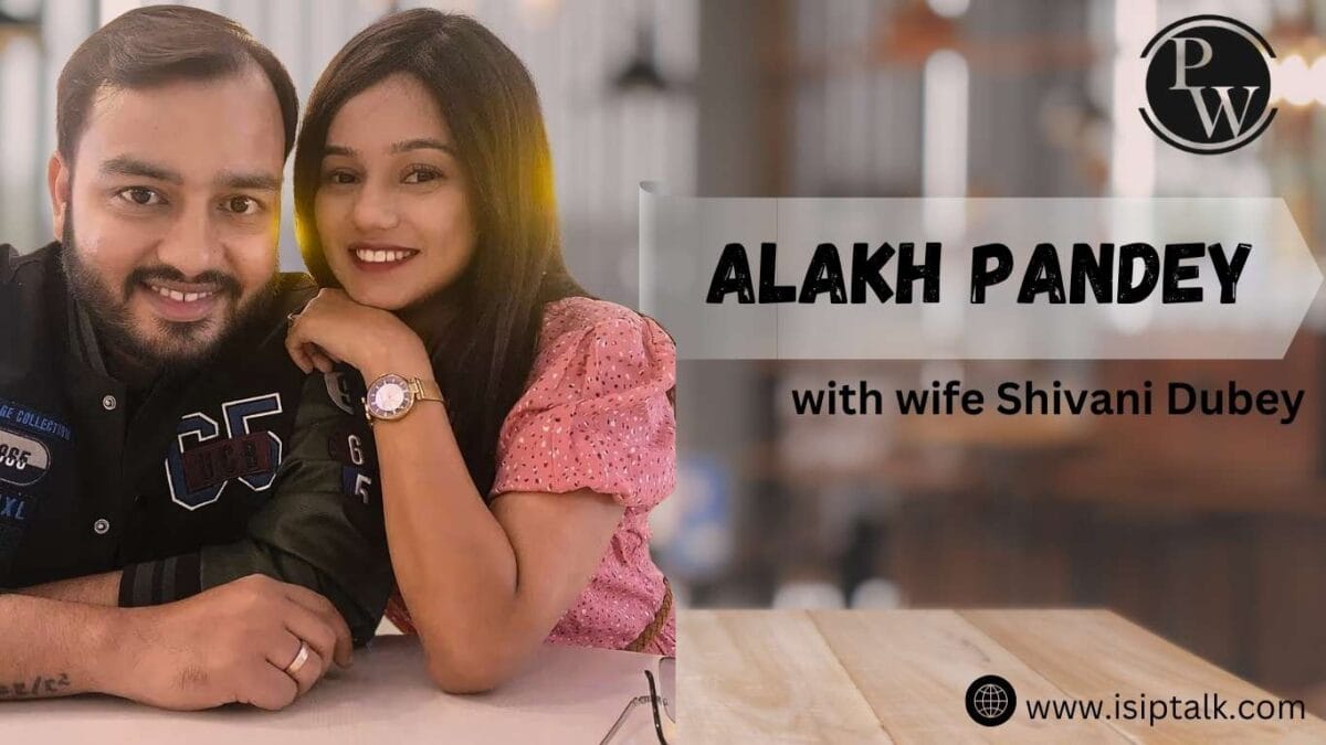 Alakh Pandey Age, Bio, Height, Wife, Education, Net Worth & More- isiptalk