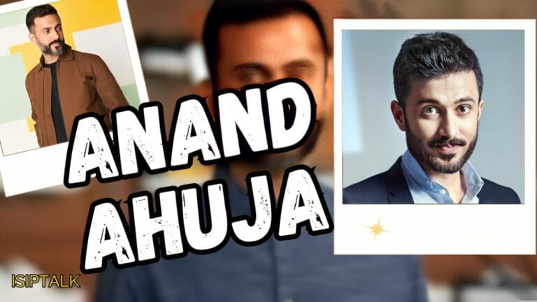 Anand Ahuja: Age, Height, Net Worth, Business, Wife, & More – isiptalk