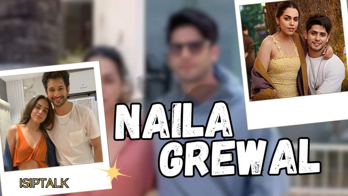Naila Grewal: Age, Bio, Height, Movies Career, Net Worth & More – isiptalk